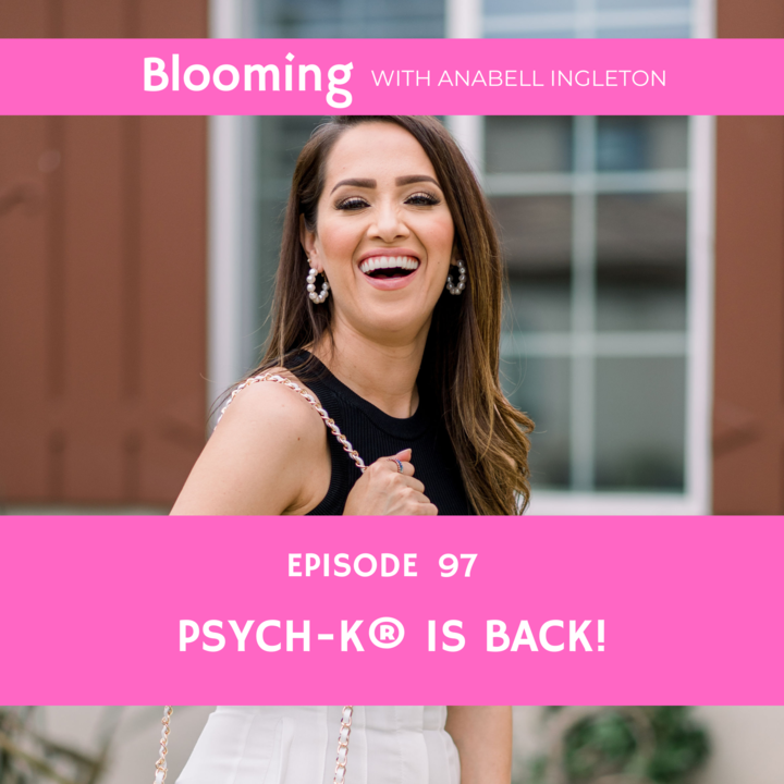 EP. #97- PYSCH-K® Is Back! | Anabell Ingleton