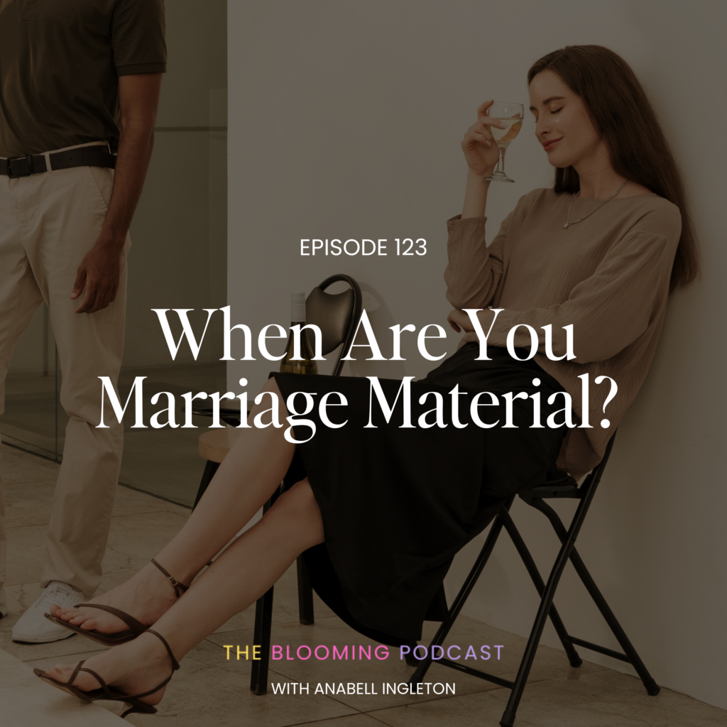 Ep. 123: When Are You Marriage Material? | Anabell Ingleton