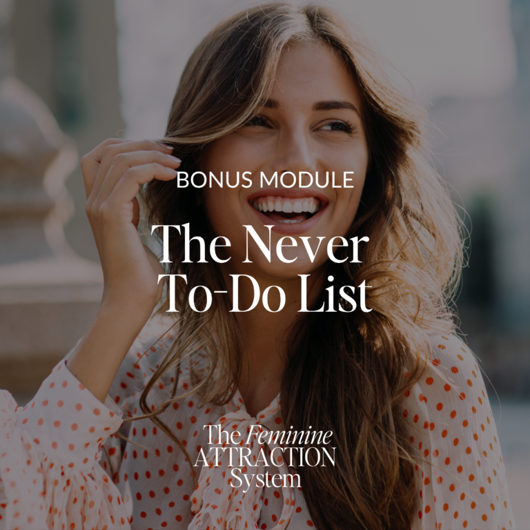 BONUS MODULE: The Never To-Do List - The Feminine Attraction System | Anabell Ingleton